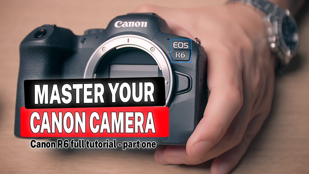 Canon R6 for beginners | Part 1 - YouTube