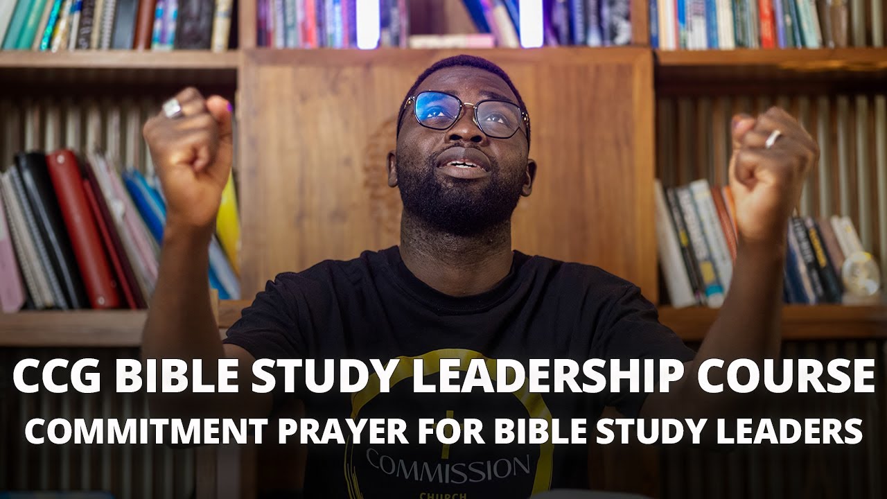 CCG Bible Study Leadership Training Course | Session 7 | Commitment ...