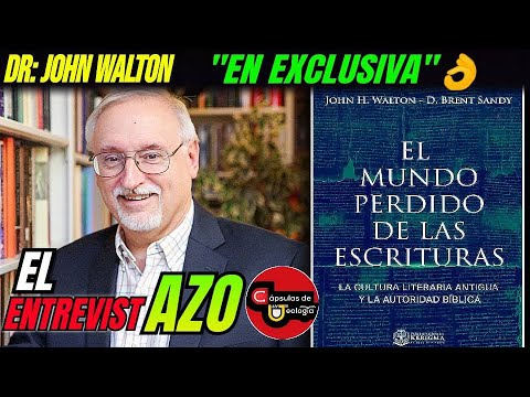 Cápsulas 💊 de Teología. El EntrevistAZO. John Walton. El Mundo Perdido de las Escrituras - YouTube