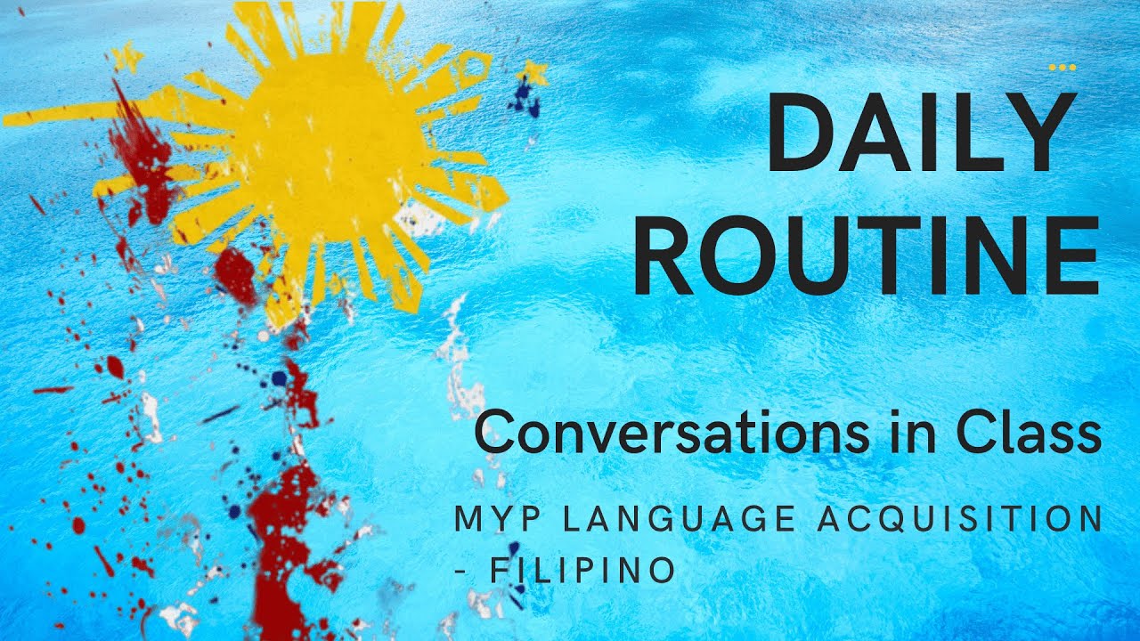 Daily Routines for MYP Language Acquisition Class- Filipino - YouTube