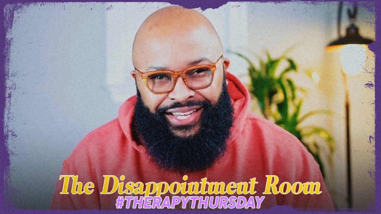 The Disappointment Room | Therapy Thursday | Issac Curry - YouTube