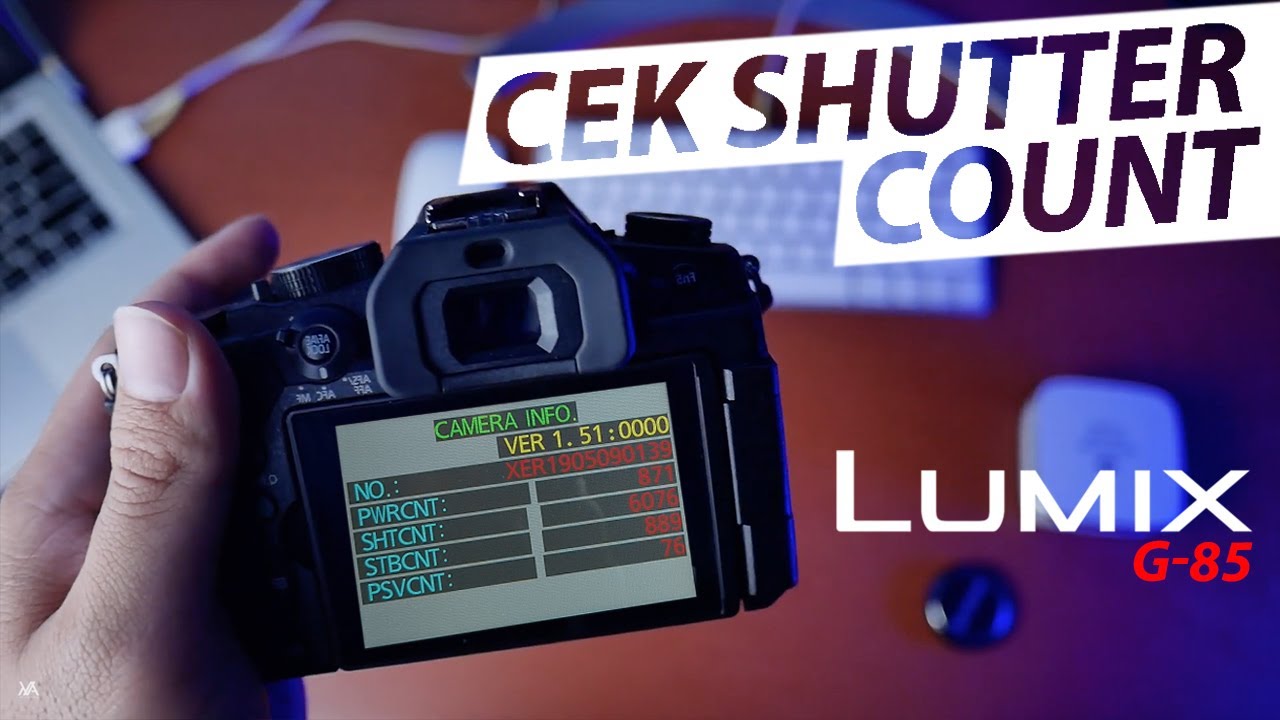 Bagaimana cara mengecek shutter count kamera lumix G85 | AK.Production ...