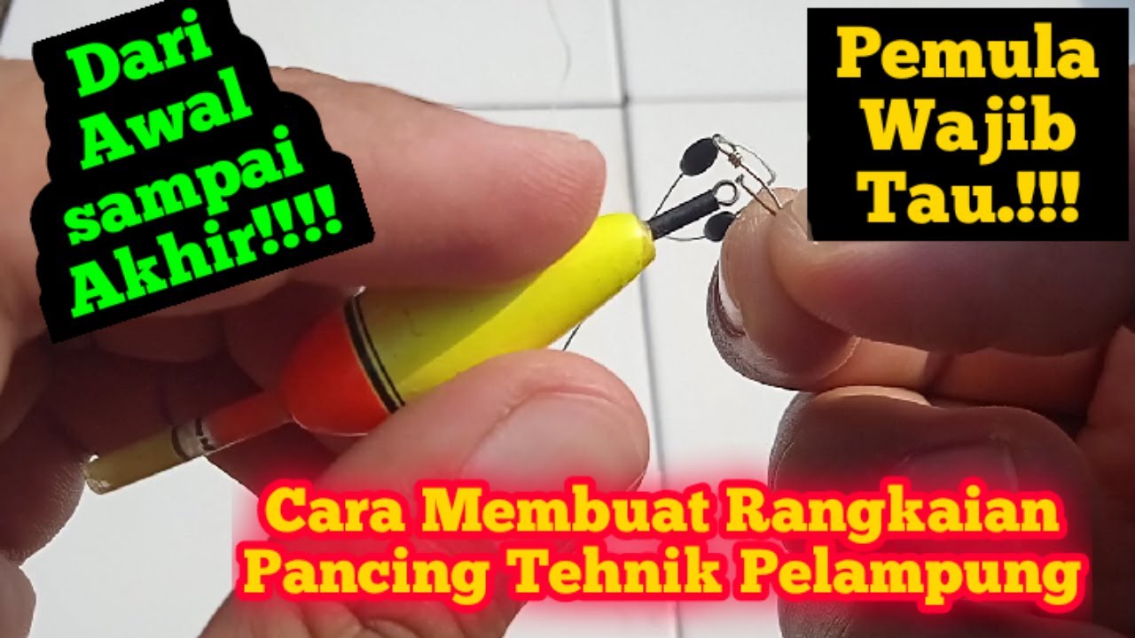 Cara Membuat Rangkaian Pancing Tehnik Pelampung Secara Lengkap - YouTube