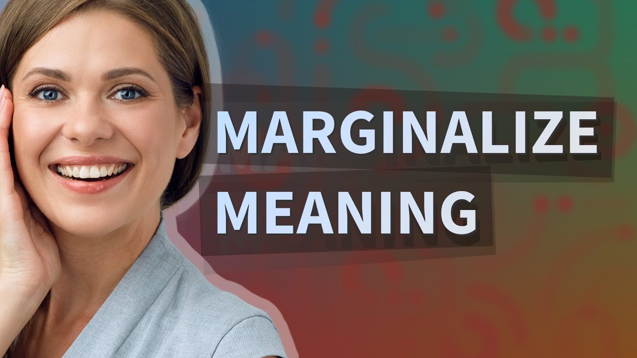 Marginalize | meaning of Marginalize - YouTube