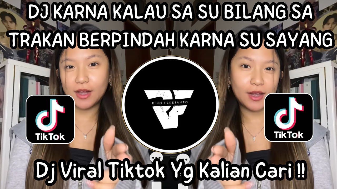 DJ KARNA KALAU SA SU BILANG SA TRAKAN BERPINDAH KARNA SU SAYANG | DJ ...