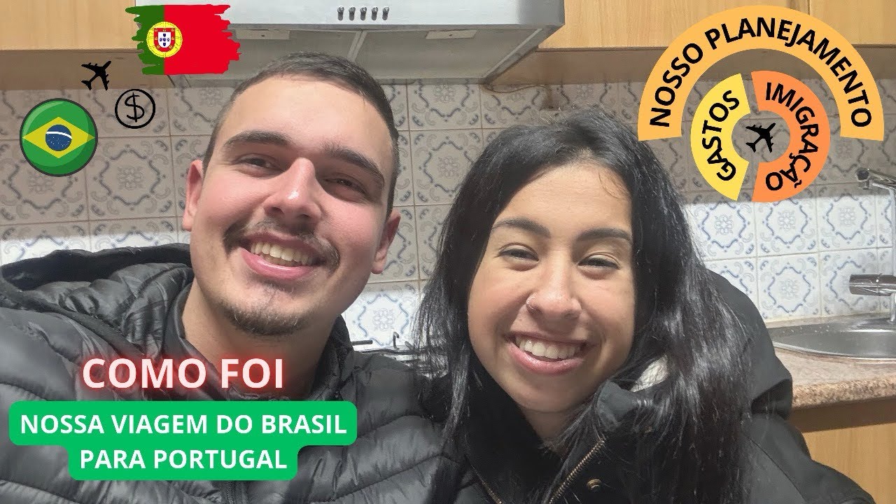 COMO FOI NOSSA VIAGEM DO BRASIL PARA PORTUGAL I GASTOS, IMIGRAÇÃO ...