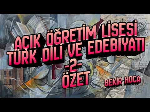 Açık Öğretim Lisesi Türk Dili ve Edebiyatı-2 FULL TEKRAR + Soru Çözümü | Tüm Konular Özet