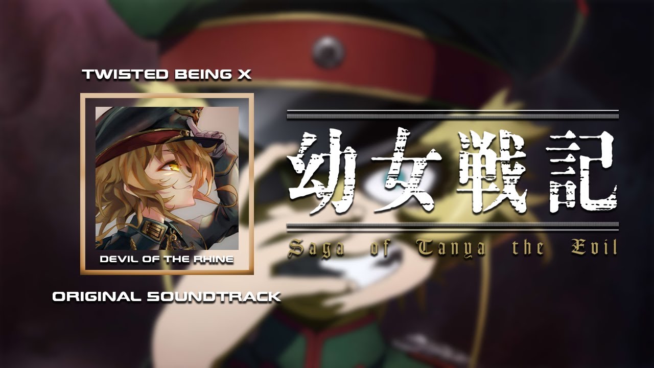 Twisted Being X - Original Soundtrack - Youjo Senki Saga of Tanya the ...