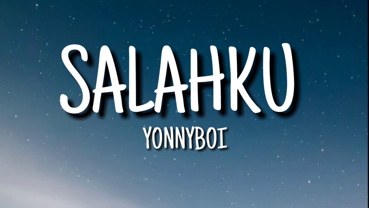 YONNYBOI | SALAHKU (LIRIK) - YouTube