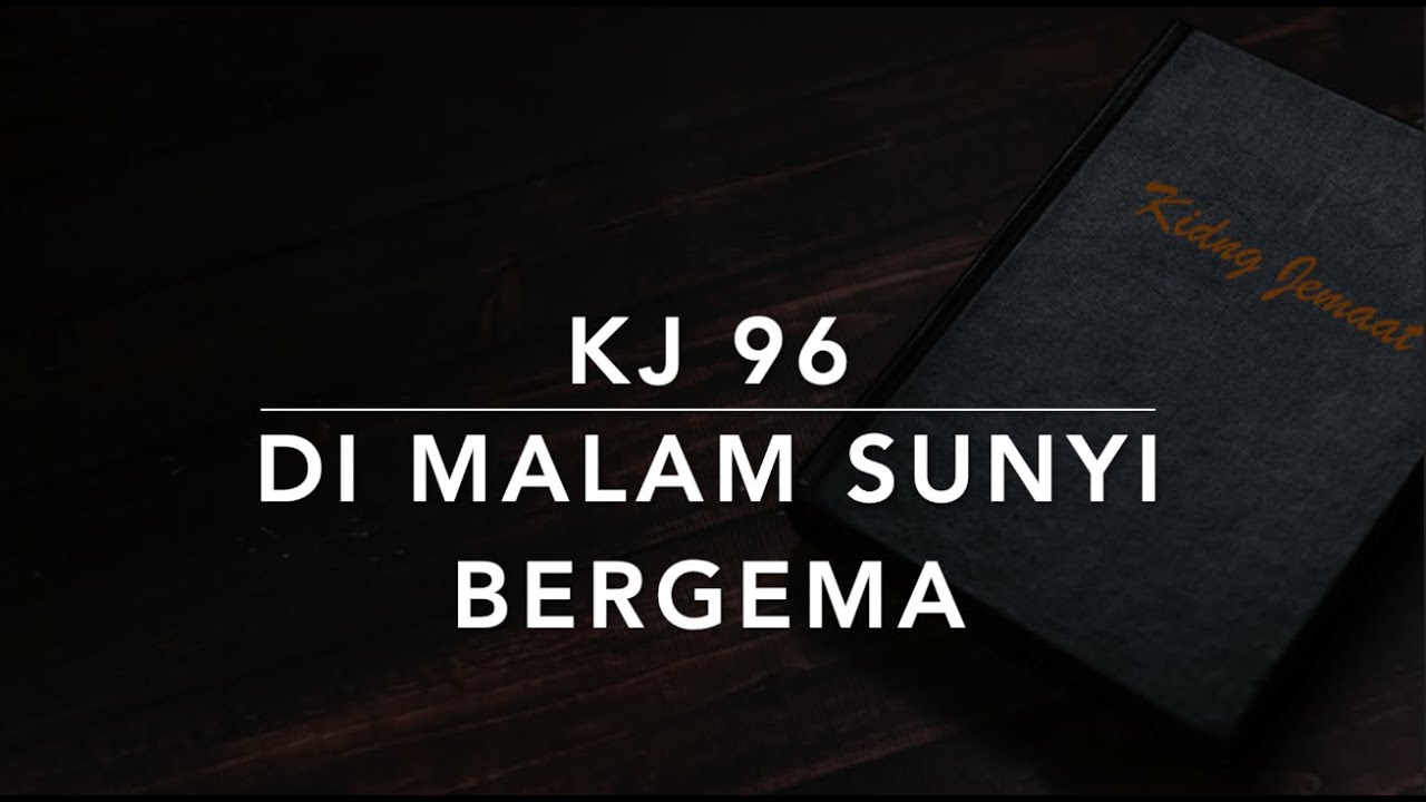 KJ 96 Di Malam Sunyi Bergema (It Came upon a Midnight Clear) - Kidung ...