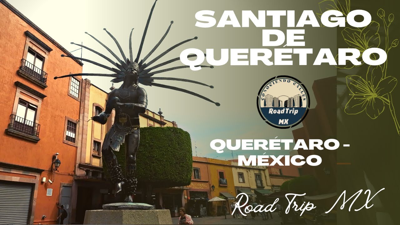 Ciudad de Santiago Querétaro y sus calles principales | Querétaro ...