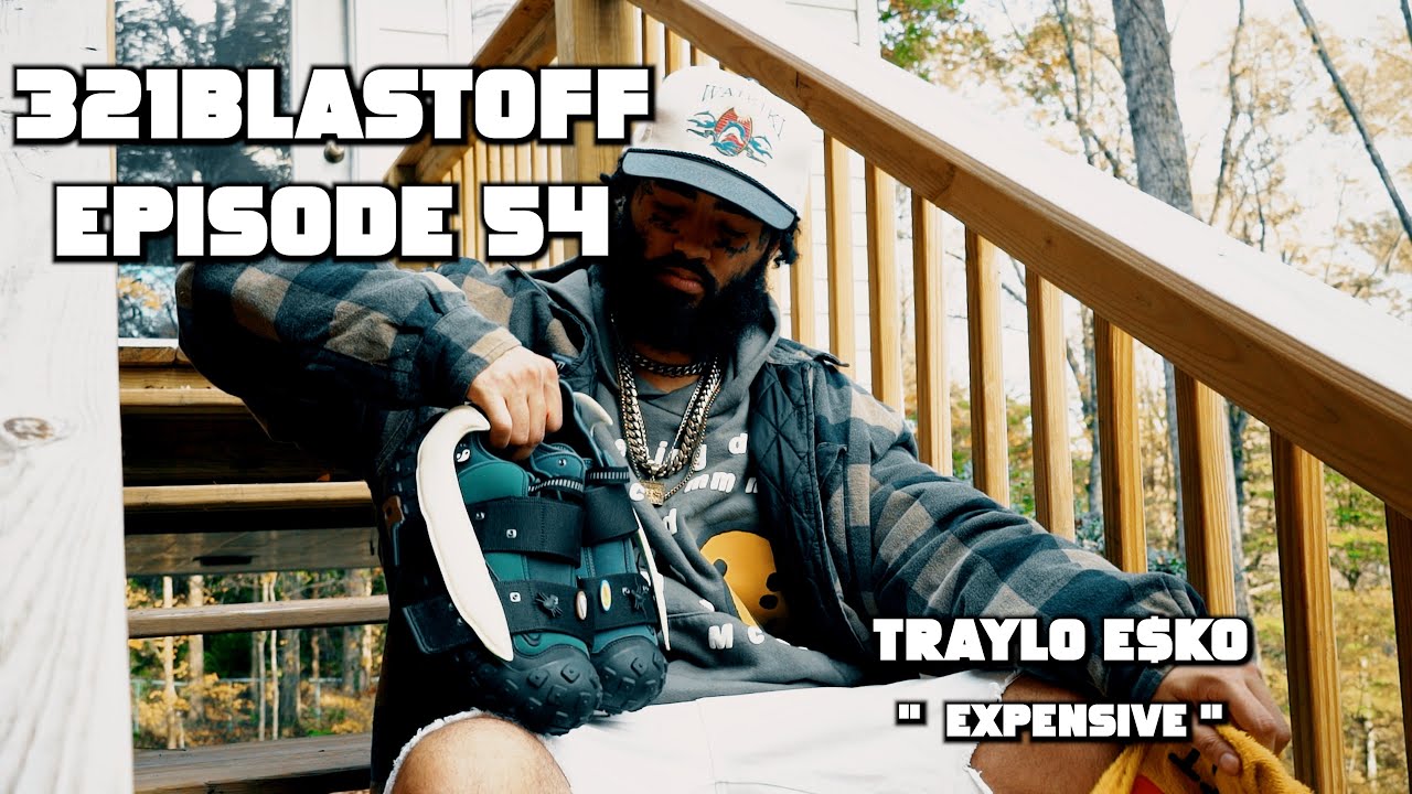EXPENSIVE | TRAYLO E$KO | 321BLASTOFF EP. 54 - YouTube