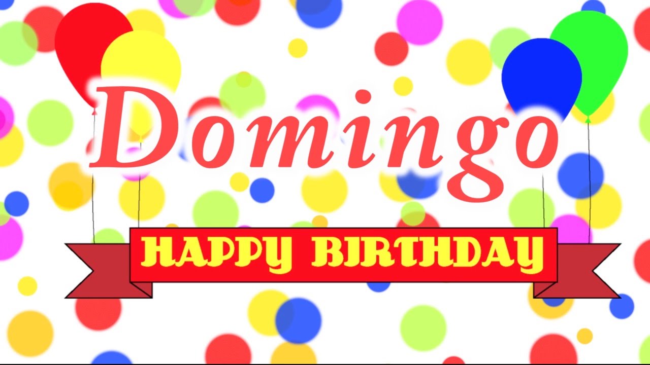 Happy Birthday Domingo Song - YouTube