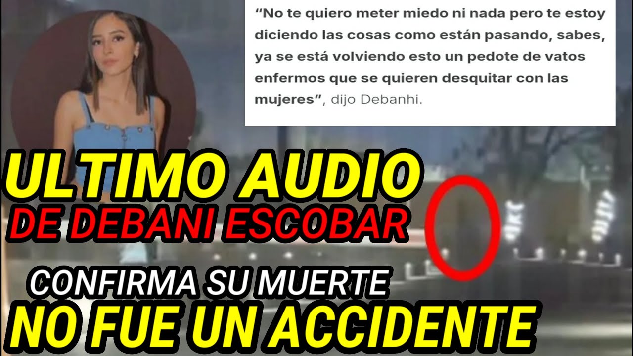 Ultimo Audio de Debani Escobar Confirma lo Peor!!! - YouTube