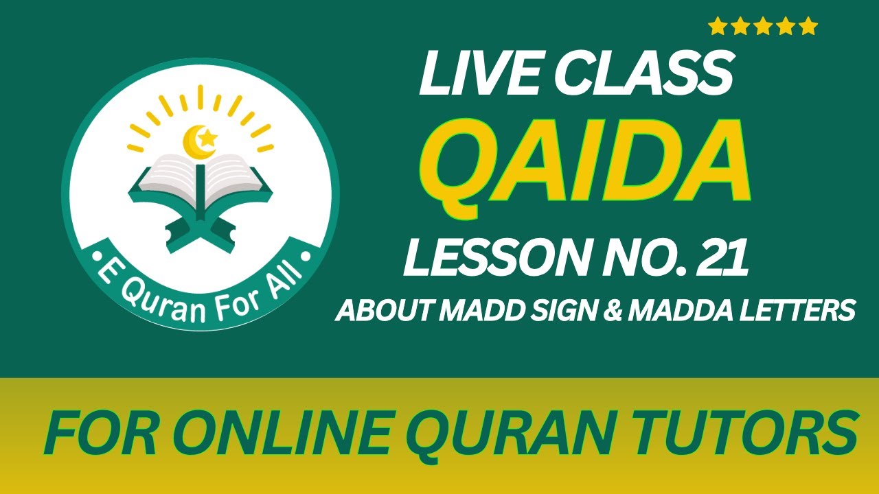 Lesson no. 21 | About Madd Sign & Madda Letters | Live Qaida Class ...