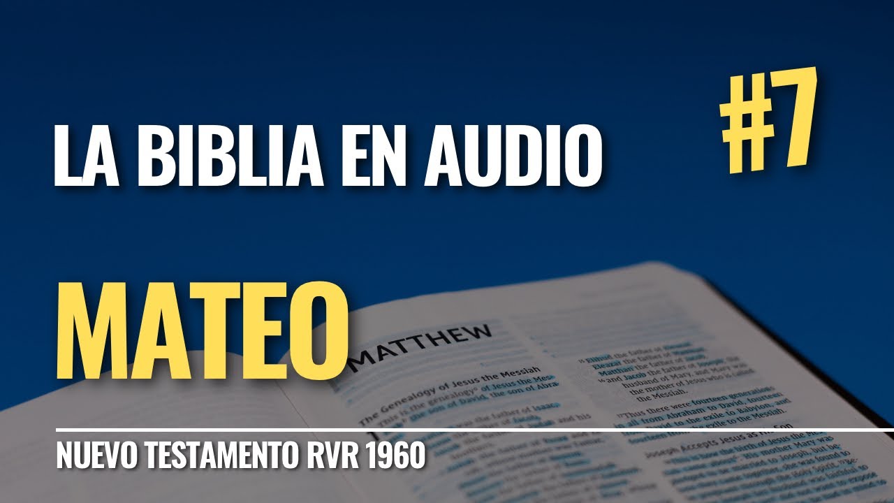 MATEO cap. 7 NT - La Biblia Sagrada en Audio RVR 1960 - YouTube