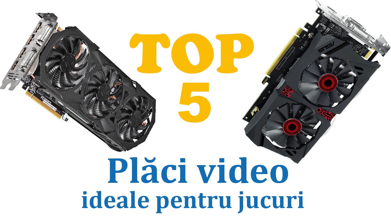 Top 5 - PLACI VIDEO ideale pentru jocuri / gaming (2016, februarie ...