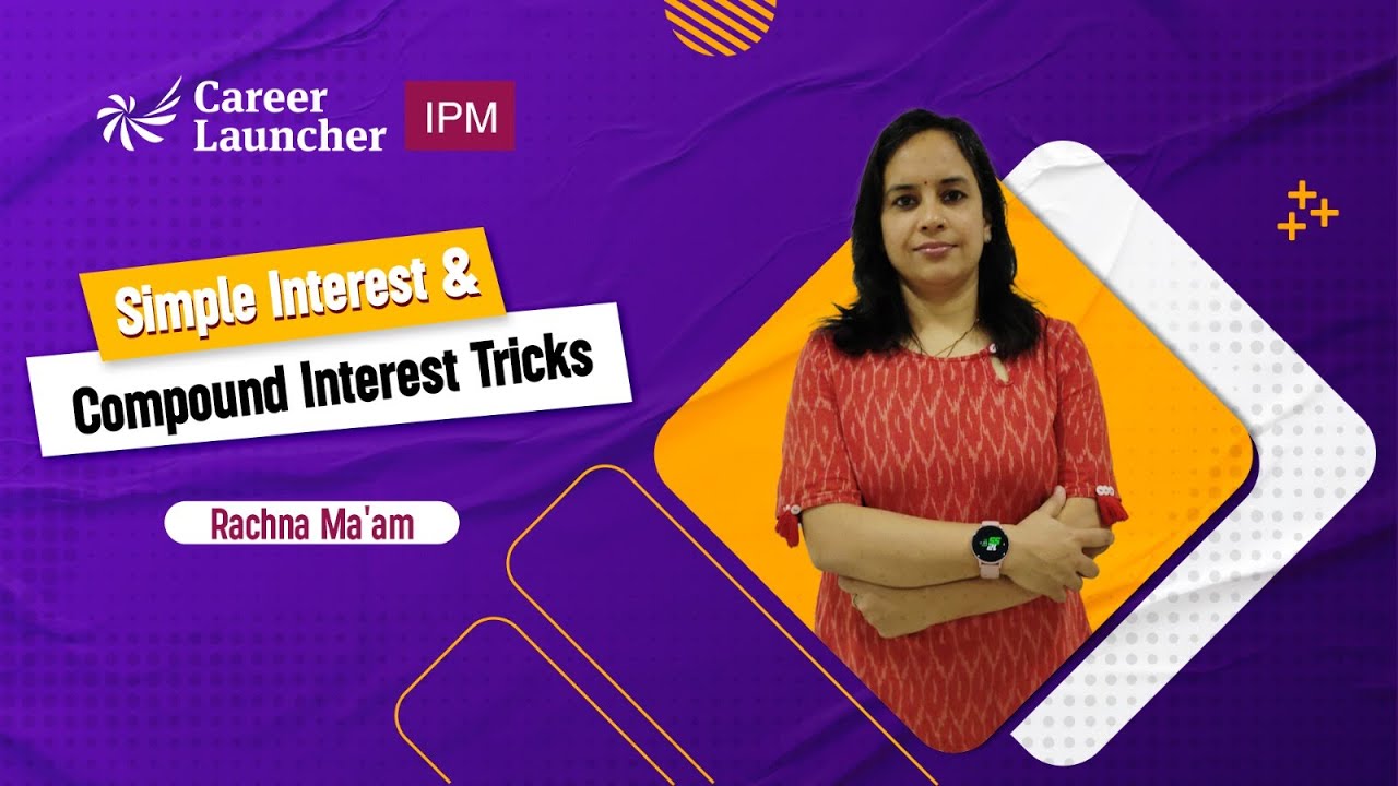 No.1 IPMAT Coaching Classes in Pune | Simple Interest & Compound Interest Tricks by Rachna Ma'am ...