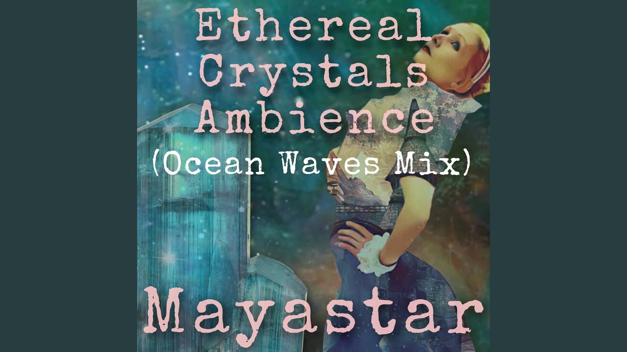 Ethereal Crystals Ambience (Ocean Waves Mix) - YouTube