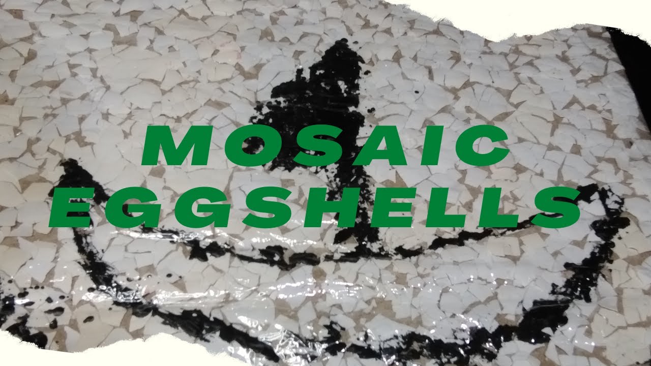 EGGSHELLS MOSAIC - YouTube