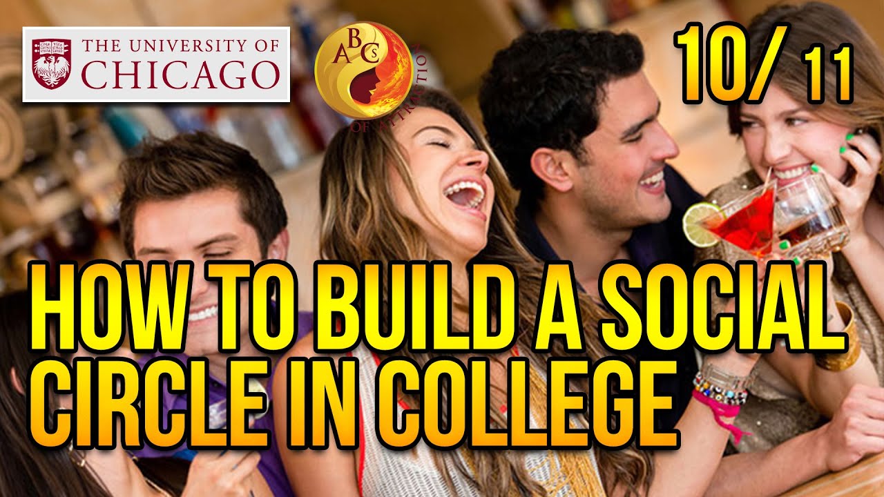 How To Build A Social Circle in College at University of Chicago, Part ...
