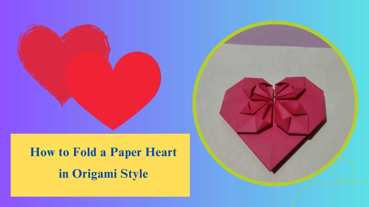 Origam Heart | How to Fold a Paper Heart in Origami Style - YouTube