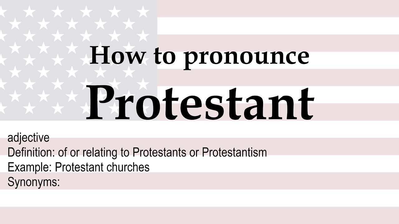 How to pronounce 'Protestant' + meaning - YouTube