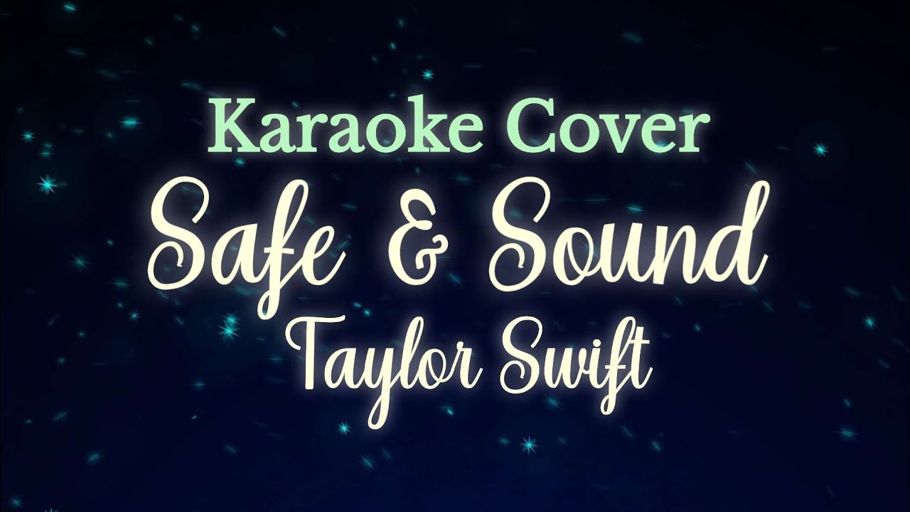 Safe & Sound// Taylor Swift// Karaoke Cover - YouTube