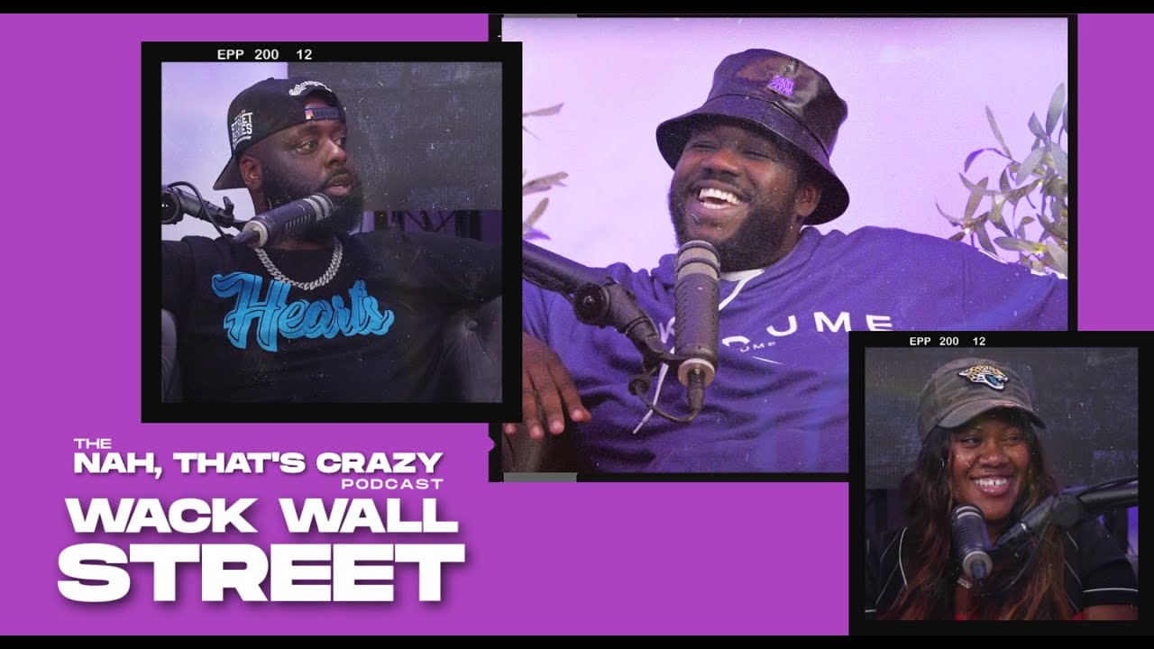 the NAH THAT'S CRAZY podcast | Episode 12 | Wack Wall Street - YouTube