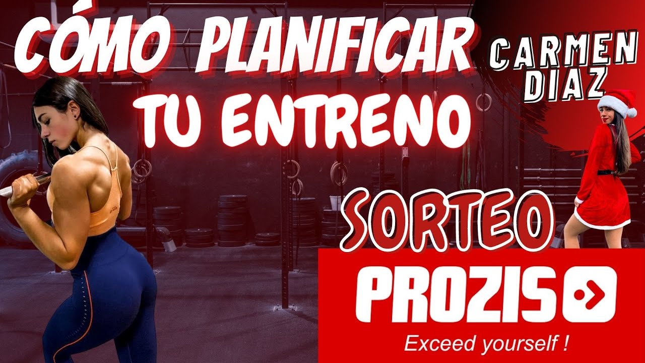 CÓMO PLANIFICAR TU ENTRENO - MI RUTINA - SORTEO PROZIS NAVIDAD - YouTube