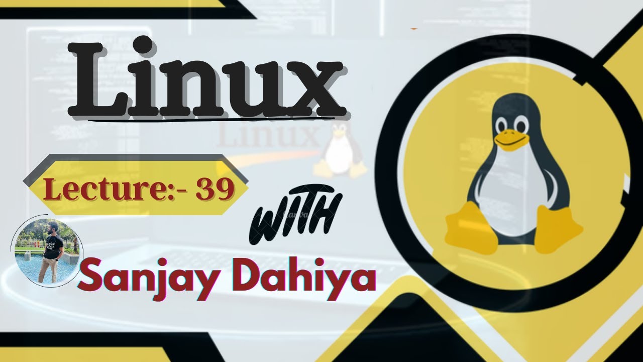 Linux Lecture- 39 | IN HINDI | WhatsAPP No- 8817442344 - YouTube