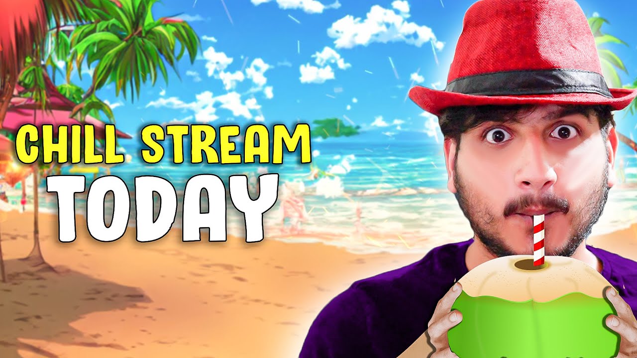 CHILL STREAM TODAY ! - YouTube