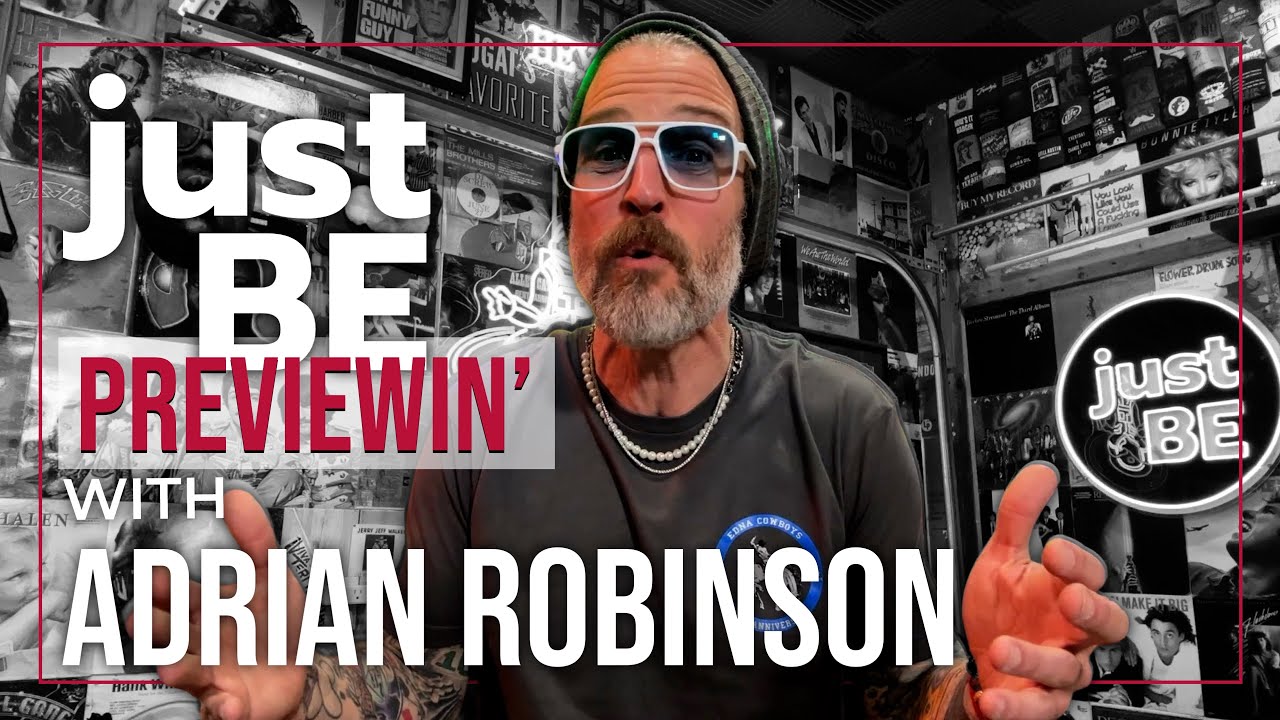 just BE: PREVIEWIN' with Adrian Robinson - YouTube