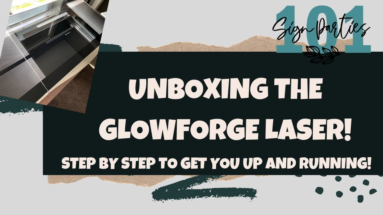 Unboxing the Glowforge Laser! How to Set up the laser when it first ...