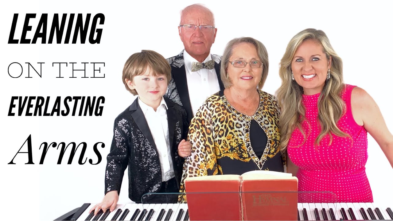 Leaning on the Everlasting Arms - Beautiful Hymn (Featuring my family ...