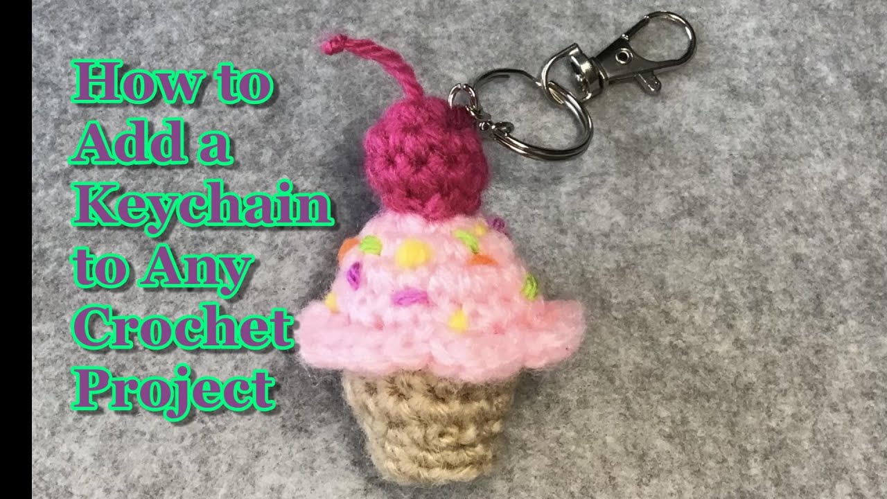 How to Add a Keychain to Any Crochet Project - YouTube
