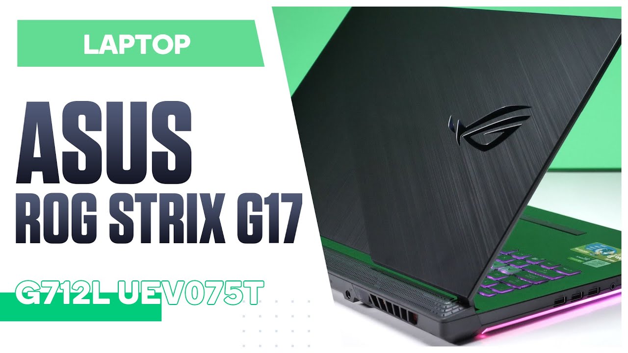 ASUS ROG STRIX G17 G712L UEV075T | QUICK REVIEW - YouTube