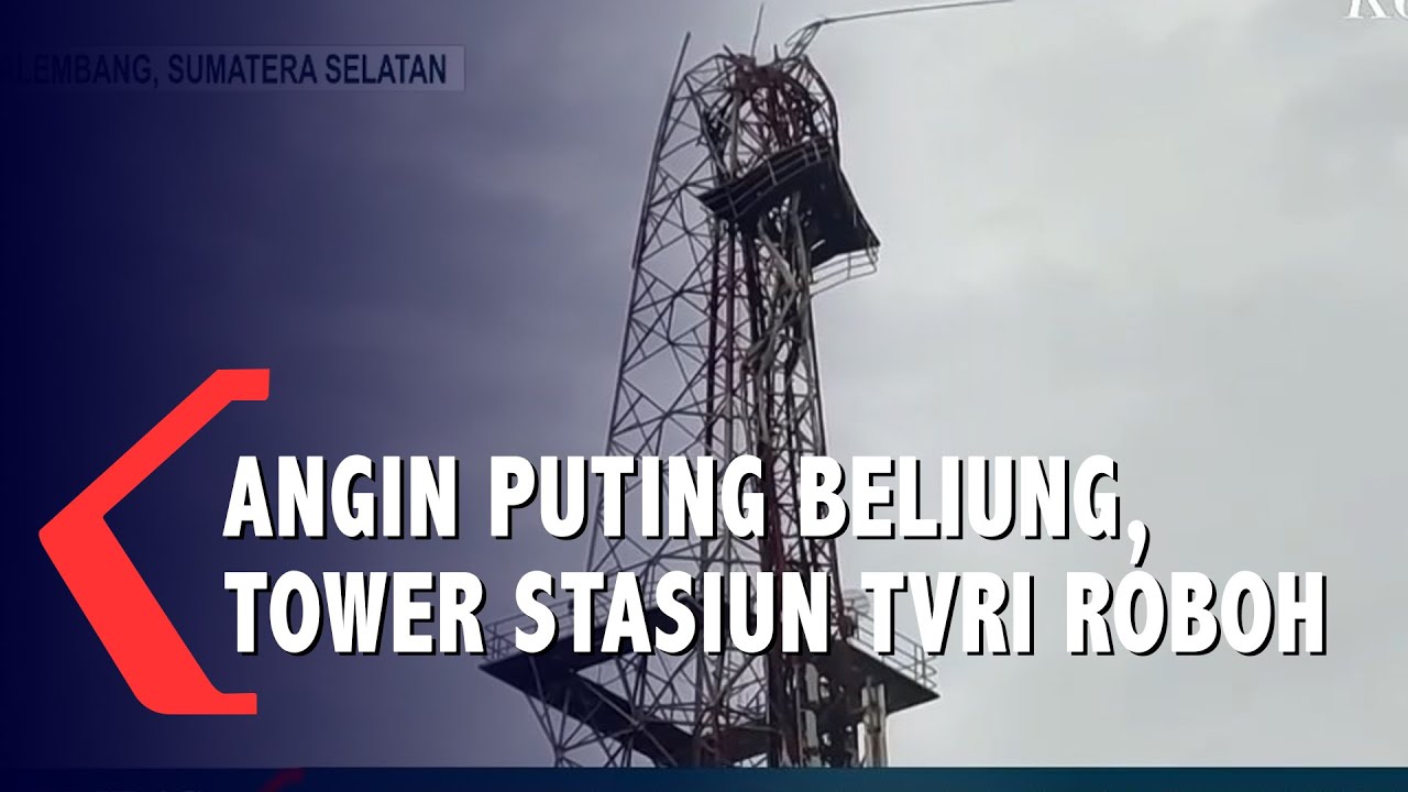 40 Meter Bagian Tower Stasiun TVRI Roboh Akibat Angin Puting Beliung ...