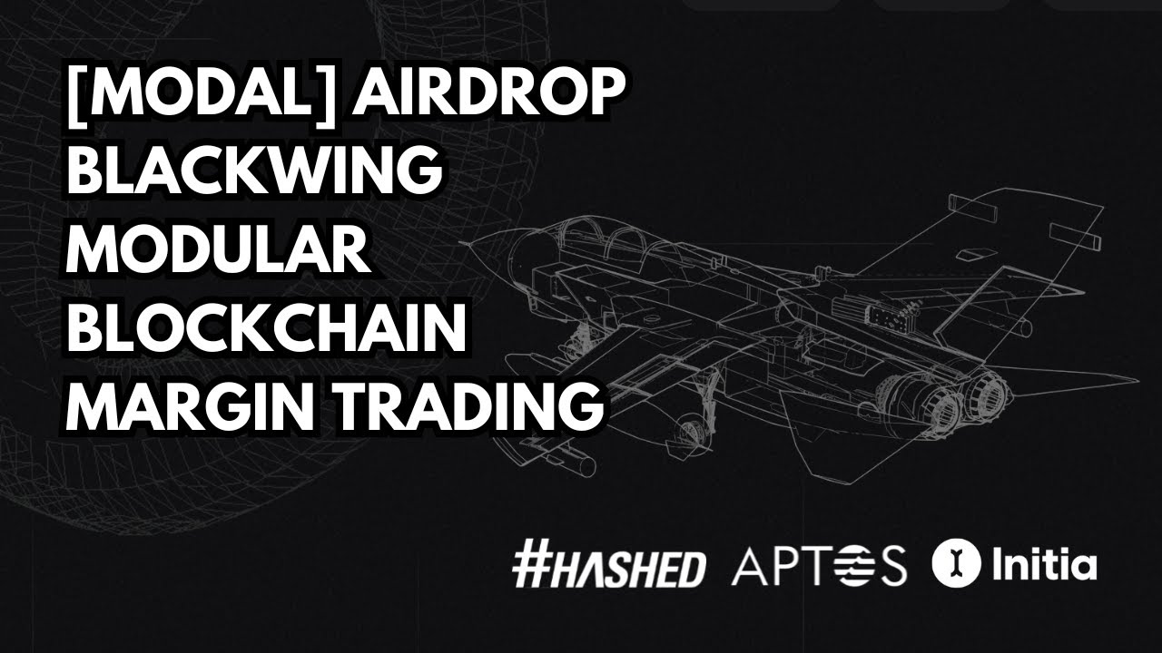 [MODAL] AIRDROP BLACKWING MODULAR BLOCKCHAIN MARGIN TRADING - YouTube