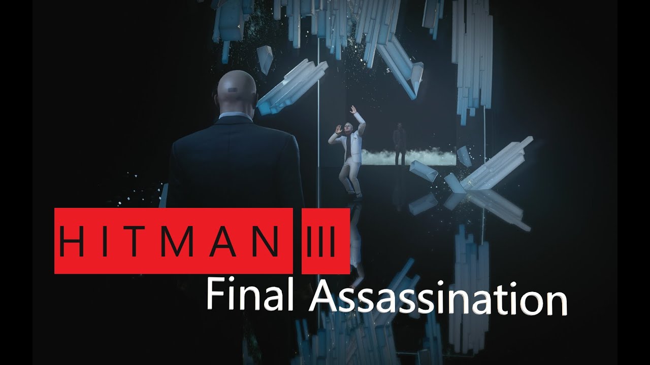 HITMAN 3 | Final Assassination and Ending Walkthrough - YouTube