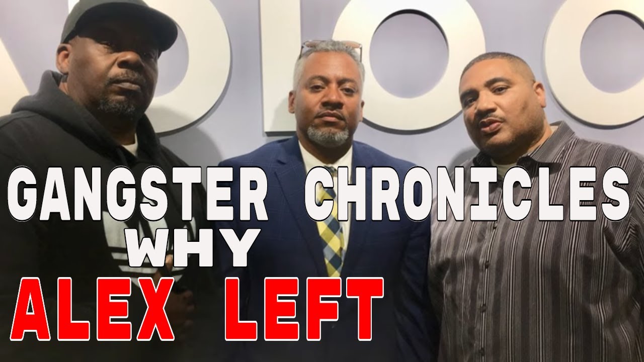 WHY ALEX LEFT THE GANGSTA CHRONICLES - YouTube