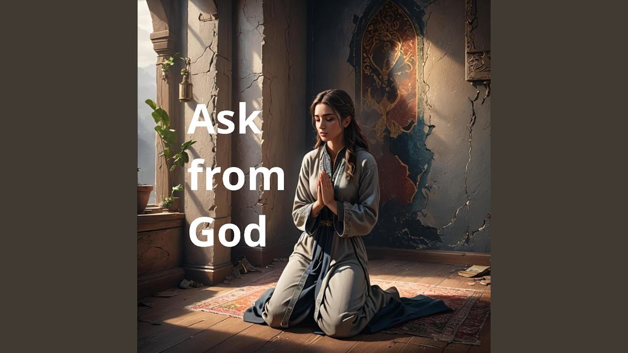 Ask from God - YouTube