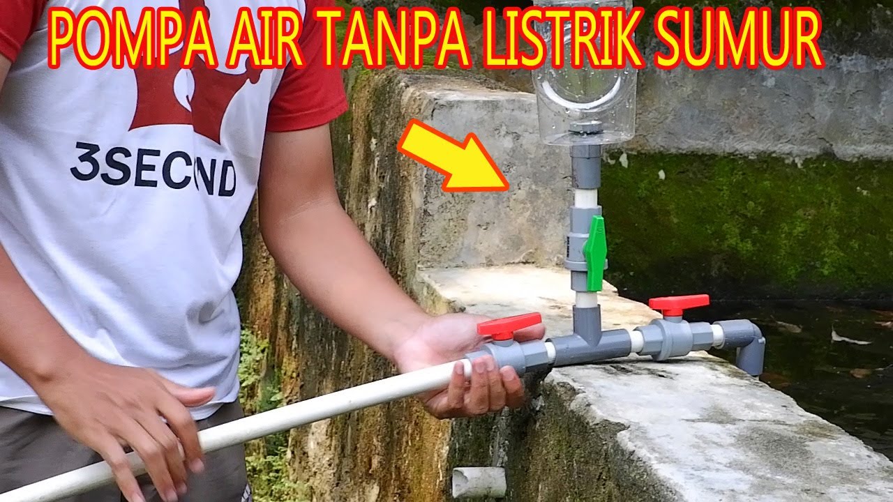 Bongkar Cara Membuat Pompa Air Tanpa Listrik Untuk Sumur Dengan Syarat ...