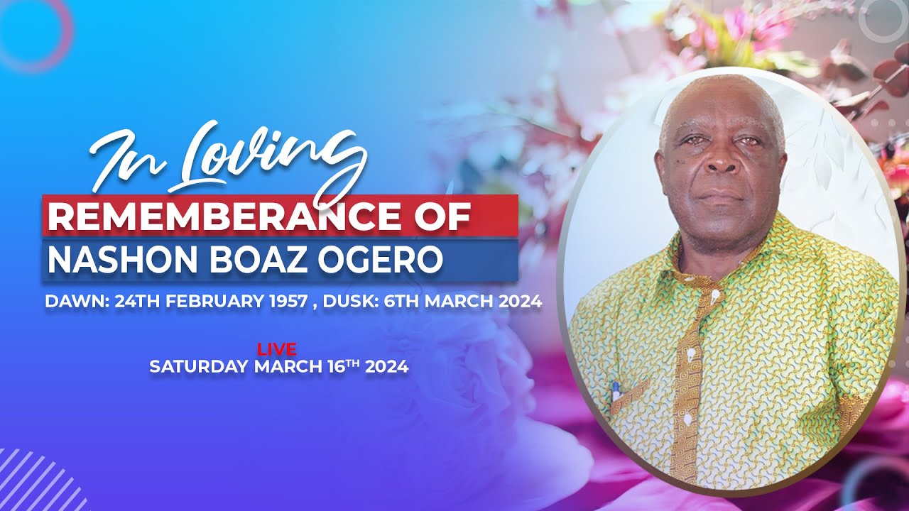 IN LOVING REMEMBERANCE OF NASHON BOAZ OGERO - YouTube