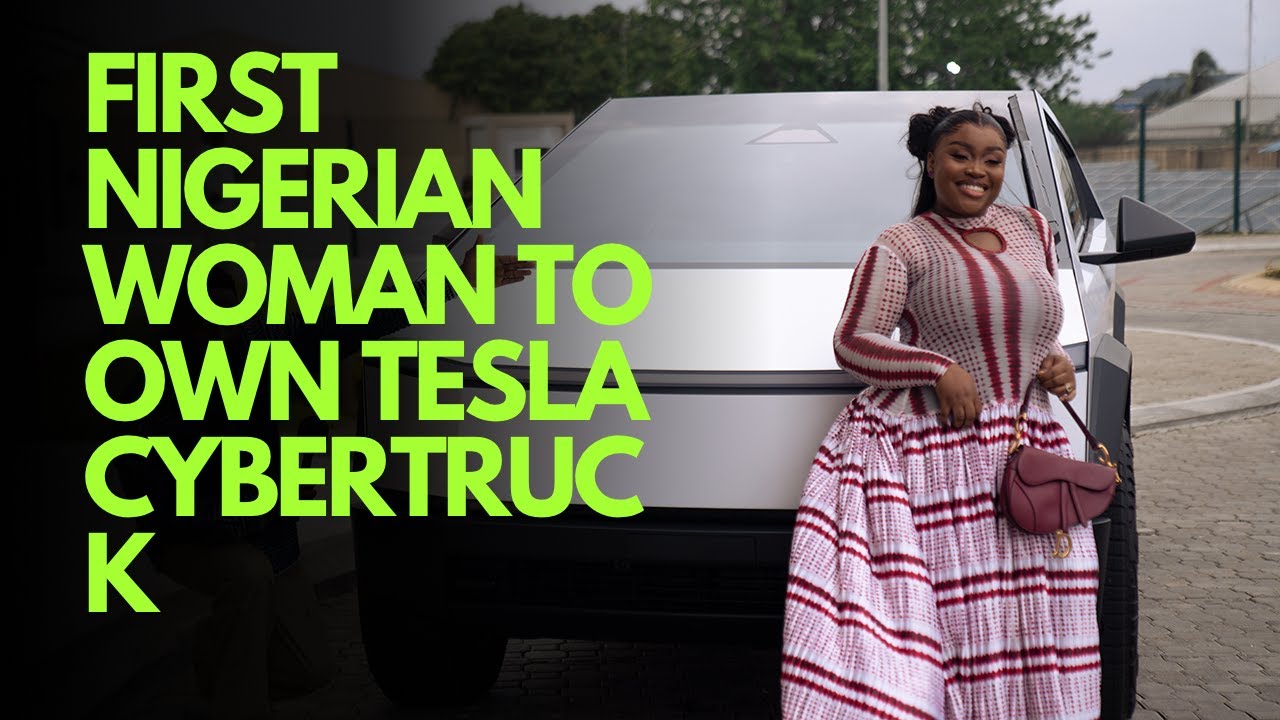 First Woman in Nigeria to Own a Tesla Cybertruck! 🇳🇬 Exclusive ...