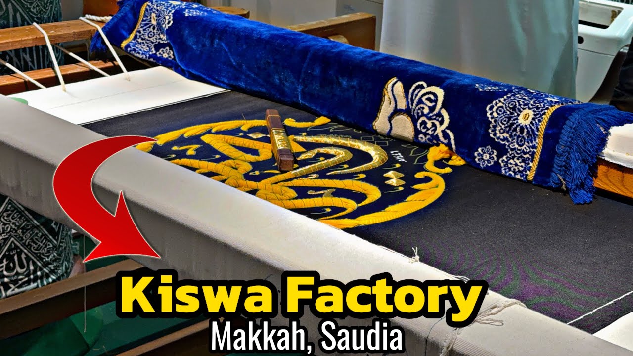 Witnessing the Making of the 2025 Ghilaf-e-Kabba at the Kiswa Factory ...
