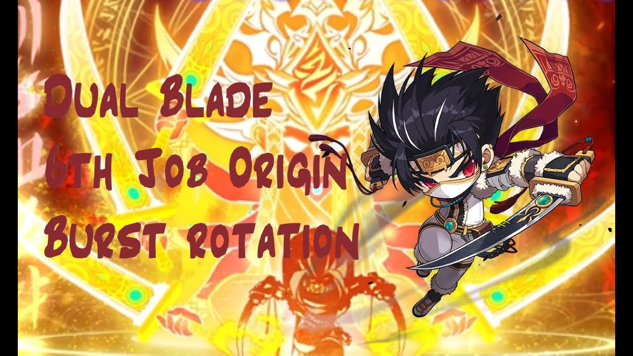 [MapleStory] Dual Blade Post-NewAge Origin Skill Burst rotation - YouTube