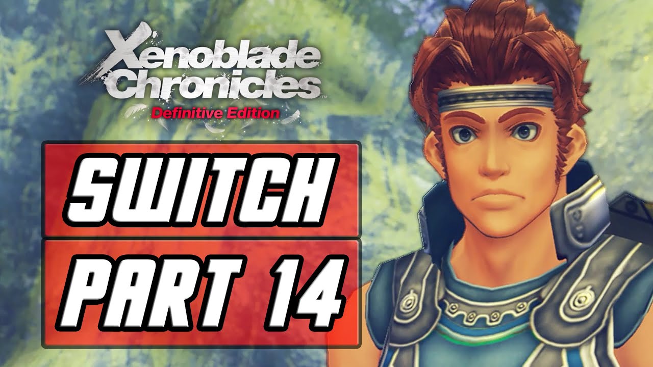XENOBLADE CHRONICLES: DEFINITIVE EDITION [SWITCH] Gameplay Walkthrough ...