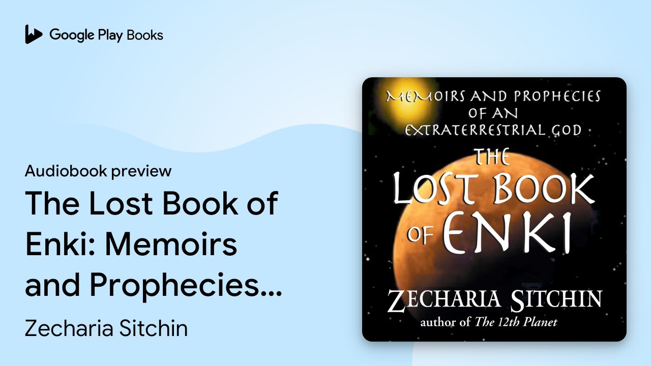 The Lost Book of Enki: Memoirs and Prophecies… by Zecharia Sitchin · Audiobook preview - YouTube