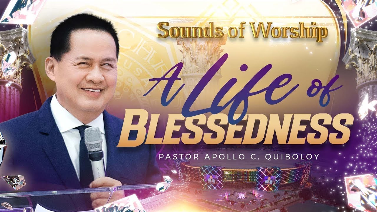 A Life of Blessedness by Pastor Apollo C Quiboloy ( Preaching Only ...